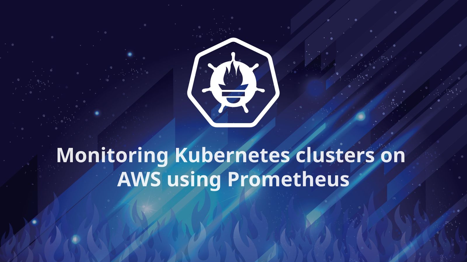 Monitoring Kubernetes Clusters On Aws Using Prometheus Camil Blanaru 4922